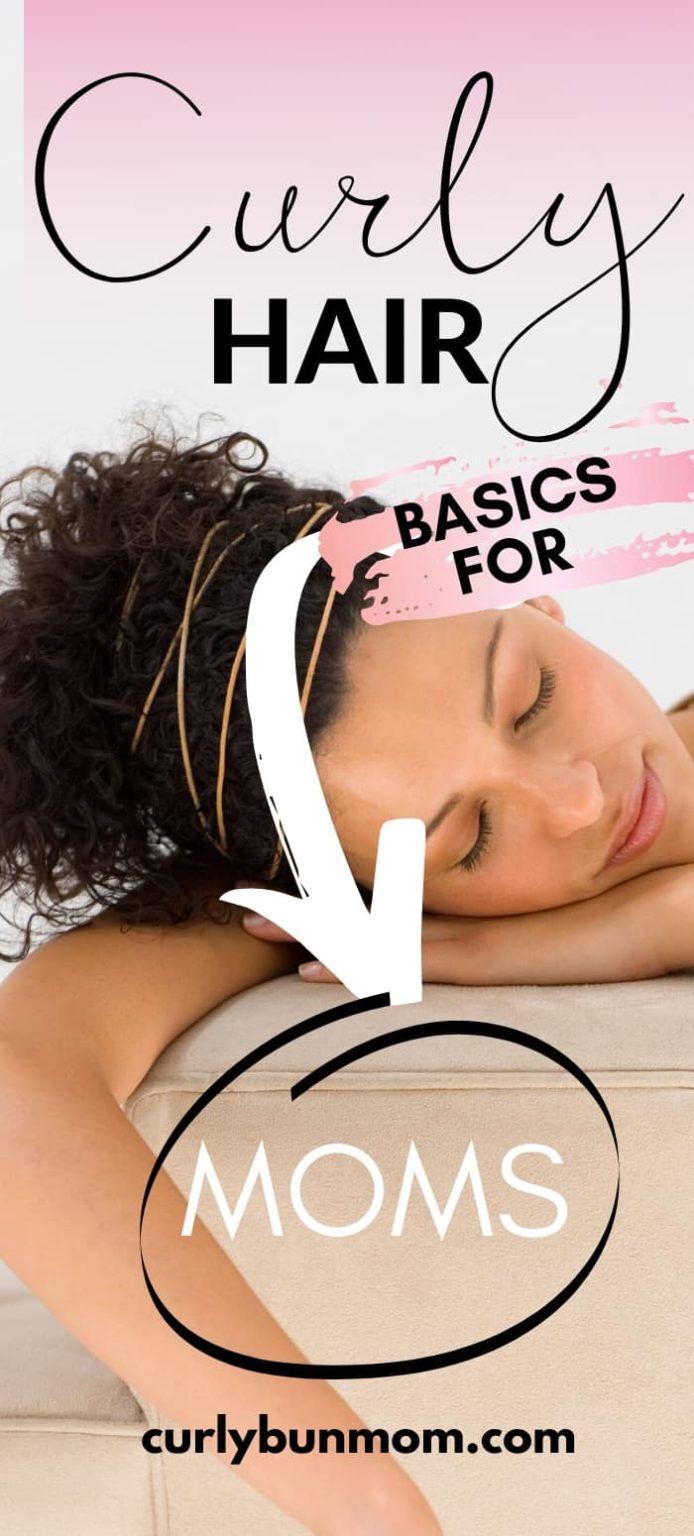 Curly Girl Tips & Easy Routine For Moms - Curly Bun Mom