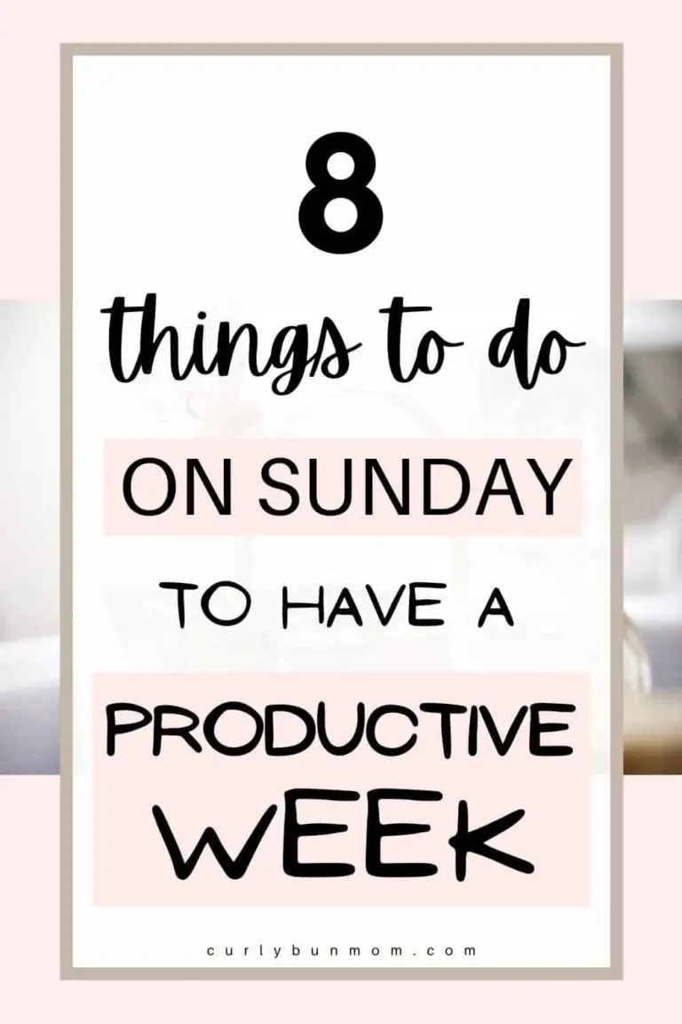 8 Simple Things To Do On Sunday For A Productive Week - Curly Bun Mom