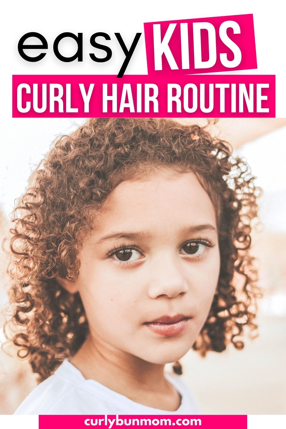 Easy Curly Hair Routine For Toddlers & Kids With Curly Hair - Curly Bun Mom