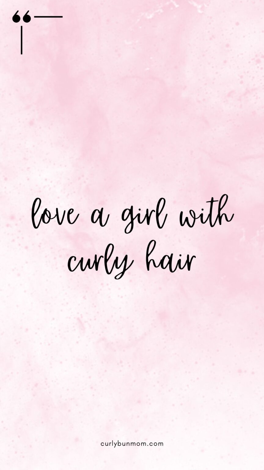 Curly Hair Quotes To Express Your Love For Curls - Curly Bun Mom